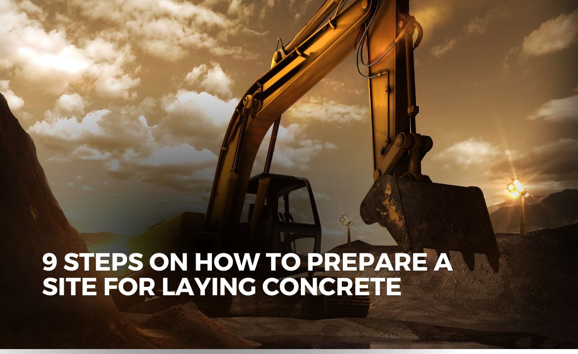 9 Steps on How to Prepare a Site for Laying Concrete - Next Gen